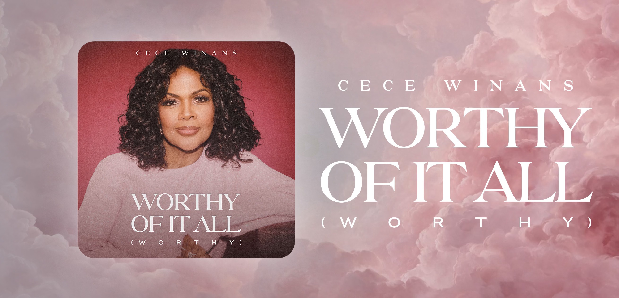 Behind The Song / l'histoire du morceau — "Worthy Of It All", CeCe ...